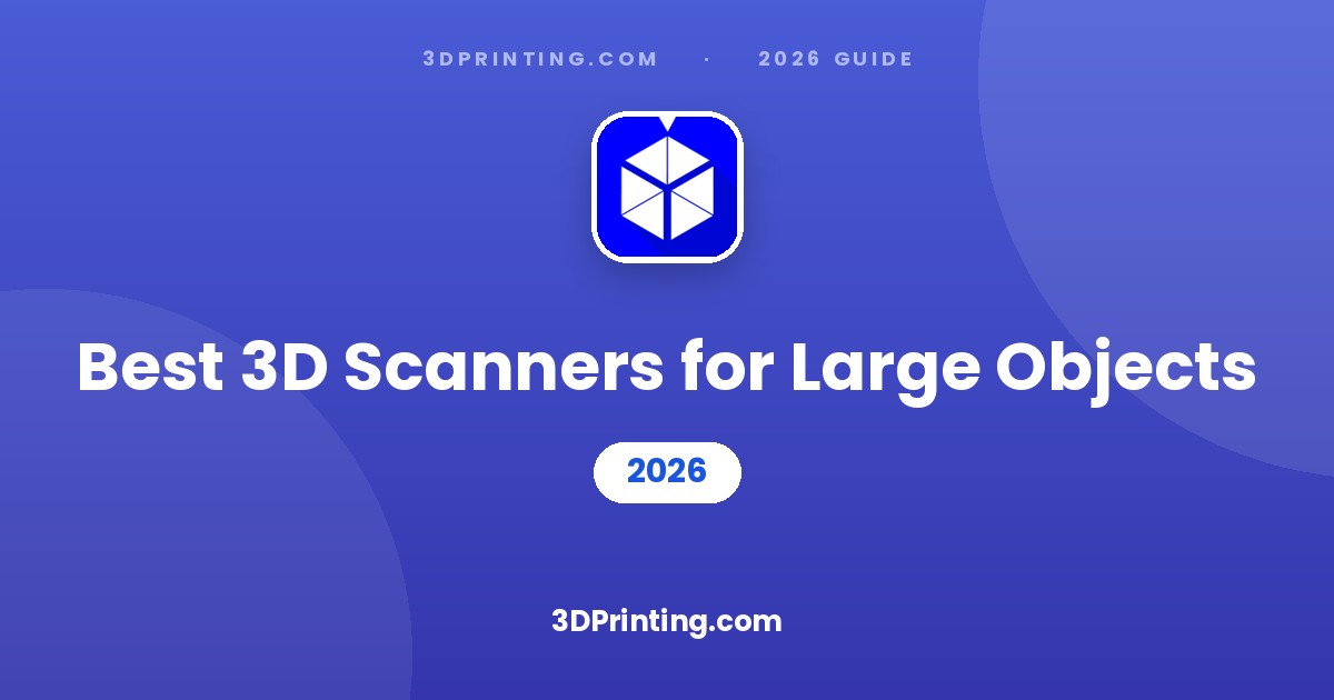 Best 3D Scanners for Large Objects 2026 | 3DPrinting.com